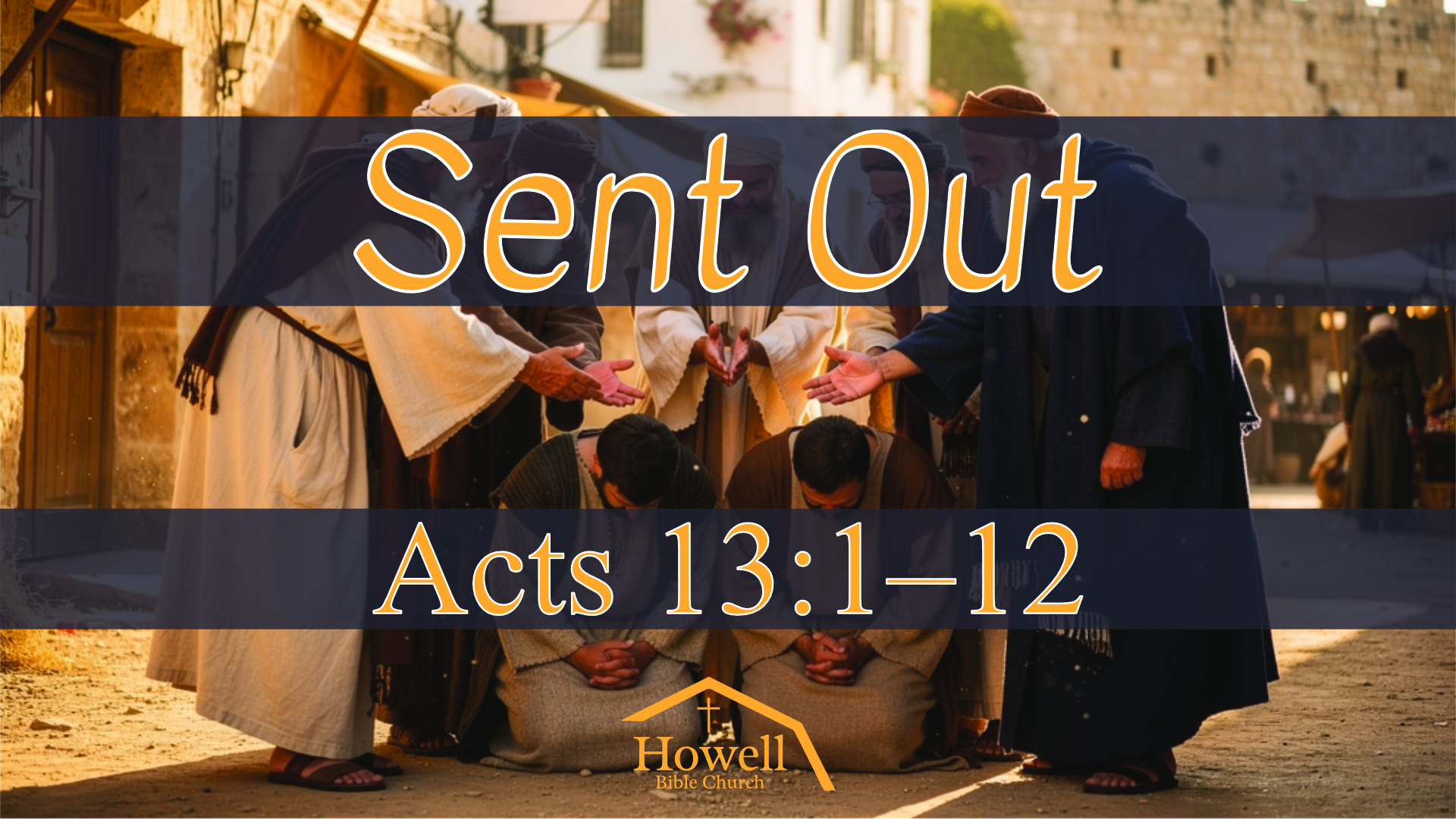 Sent Out | Howell Bible Church